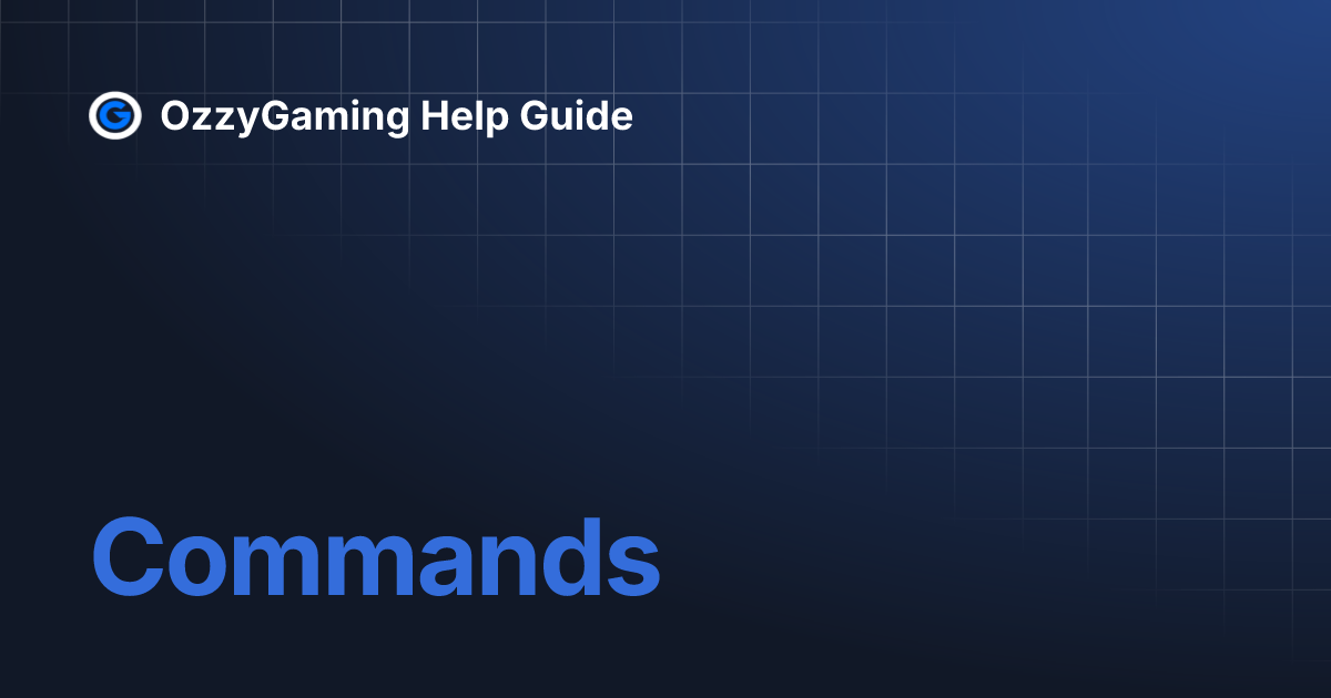 Commands | OzzyGaming Help Guide