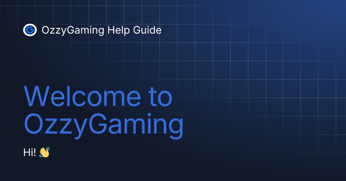 Welcome to OzzyGaming | OzzyGaming Help Guide