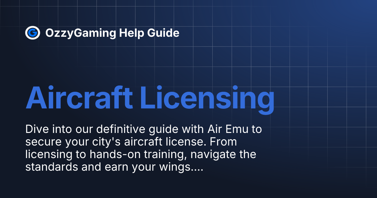 Aircraft Licensing | OzzyGaming Help Guide